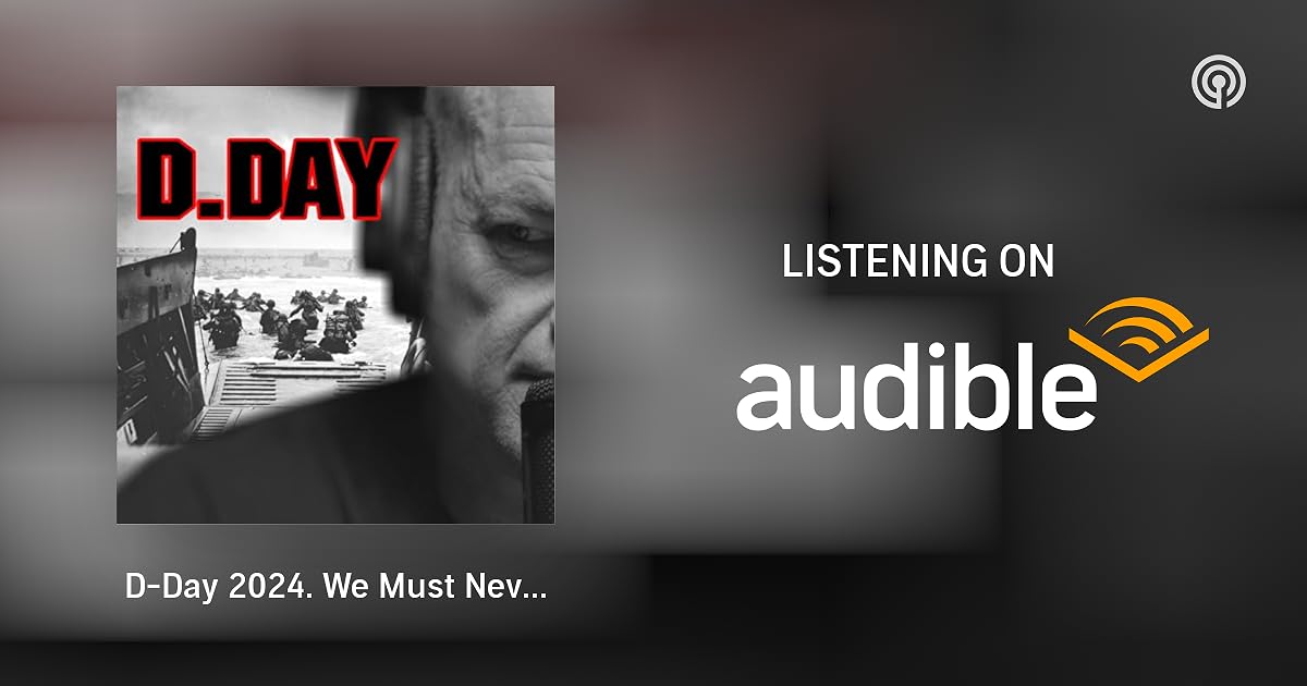 D-Day 2024. We Must Never Forget What They Did. | Jocko Podcast | Podcasts on Audible | Audible.com